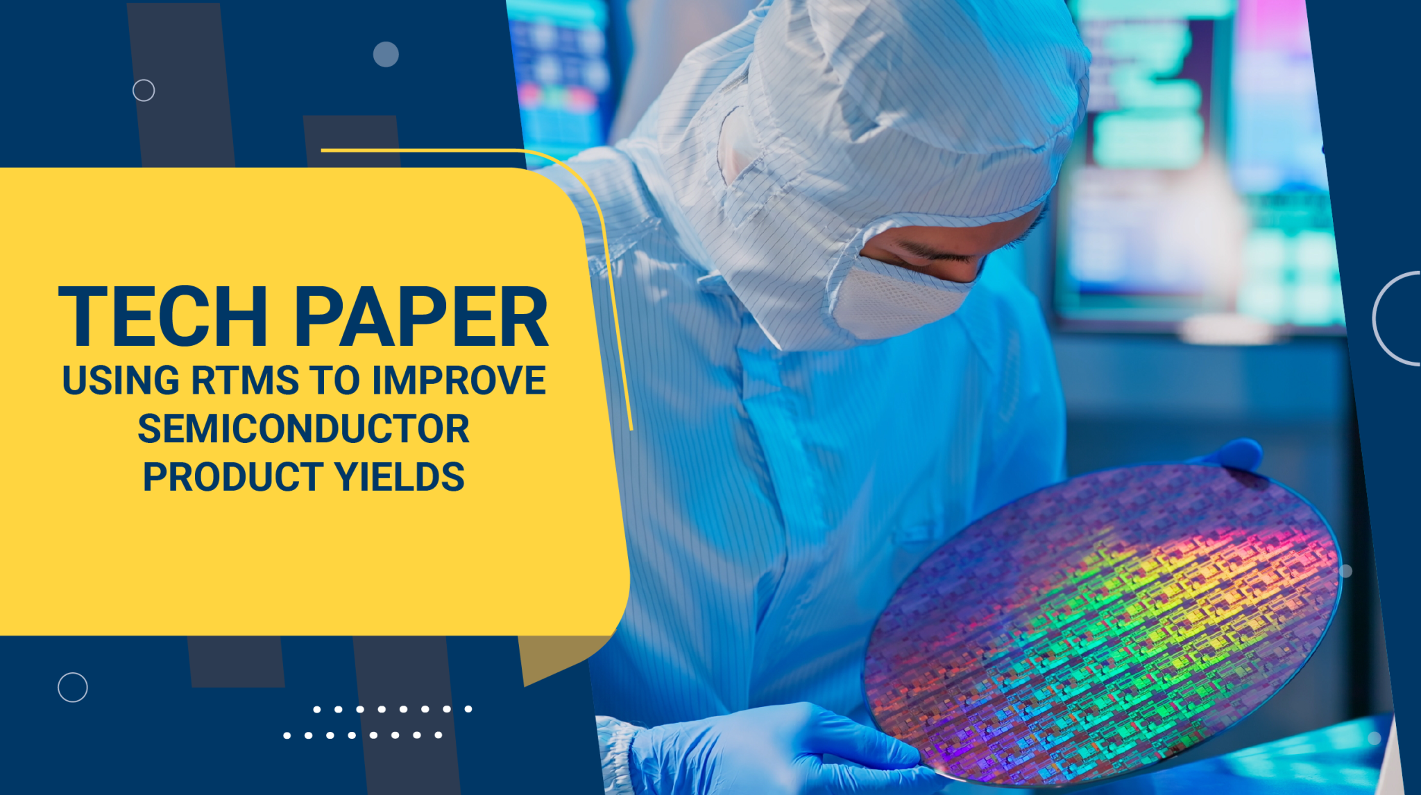 Using RTMS To Improve Semiconductor Product Yields