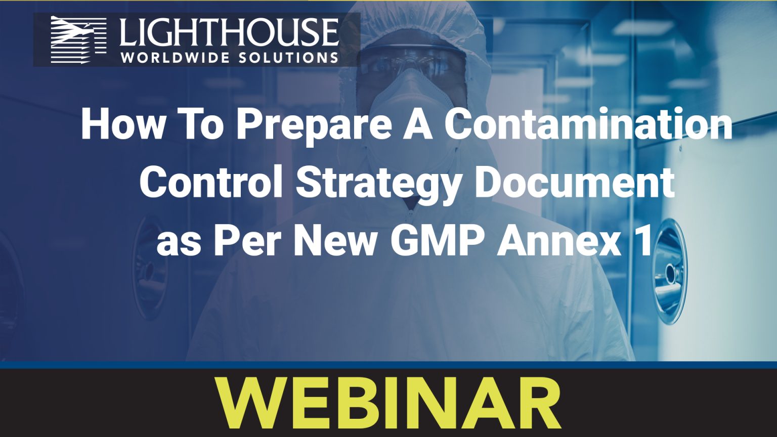 How To Prepare A Contamination Control Strategy Document as Per New GMP Annex 1 - Lighthouse ...