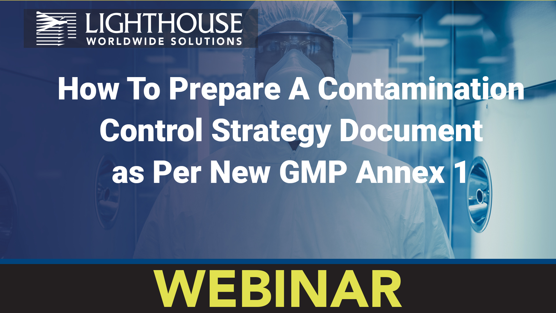 How To Prepare A Contamination Control Strategy Document as Per New GMP Annex 1 - Lighthouse ...