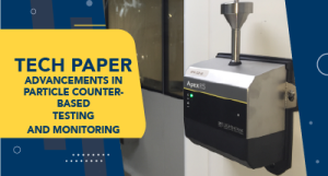 ADVANCEMENTS IN PARTICLE COUNTERBASEDTESTINGAND MONITORING FOR ...